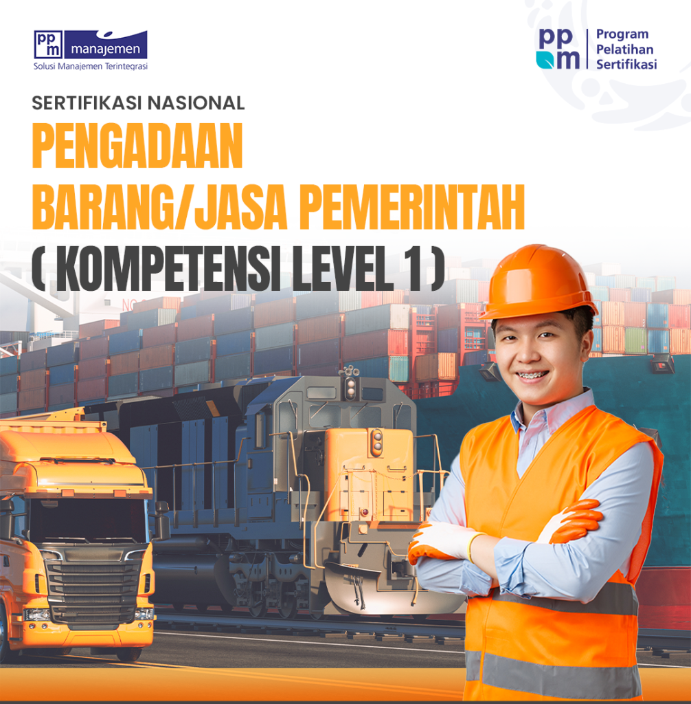 Pengadaan Barang/Jasa Pemerintah (Kompetensi Level 1) - PPM Manajemen